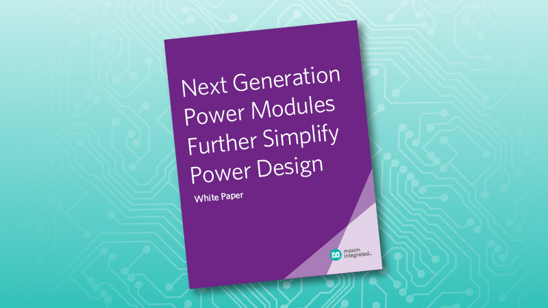 Maxim explains the power of modules | Electronics Weekly