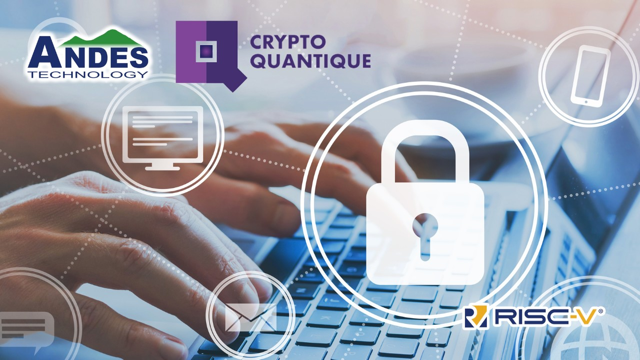 Crypto Quantique hooks up with Andes | Electronics Weekly